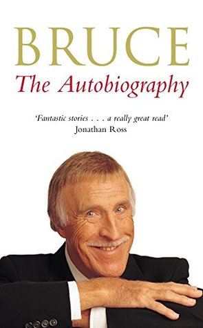 Bruce: The Autobiography by Bruce Forsythe | Goodreads