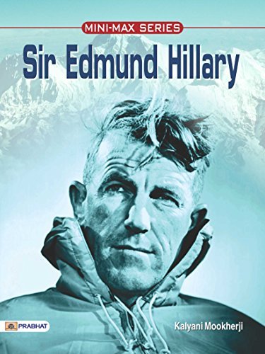 Sir Edmund Hillary by Kalyani Mookherji [Scaling New Heights: Sir ...