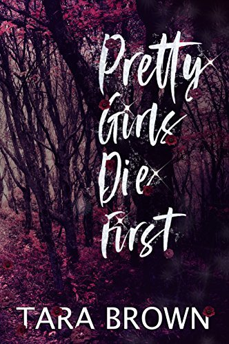 Pretty Girls Die First (Crimson Cove #1) by Tara Brown | Goodreads