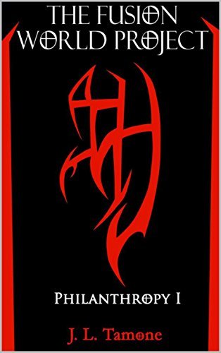 Philanthropy: The Fusion World Project by Joseph Lewis Tamone | Goodreads