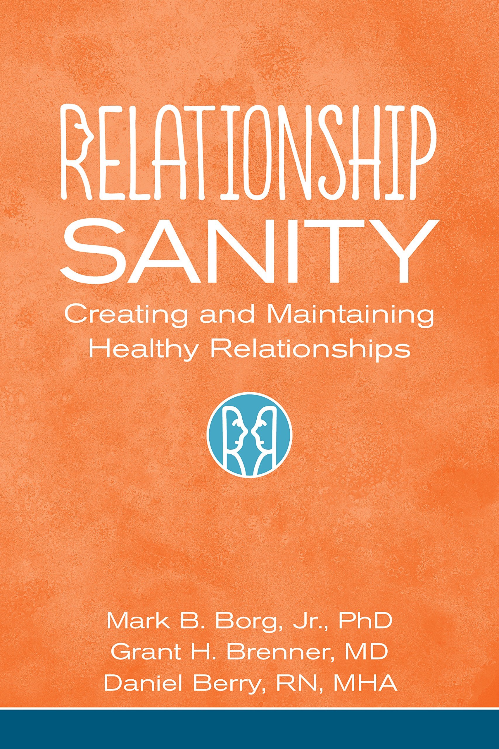 Relationship Sanity: Creating and Maintaining Healthy Relationships by ...