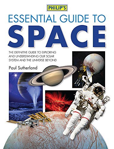 Philip's Essential Guide to Space by Paul Sutherland | Goodreads