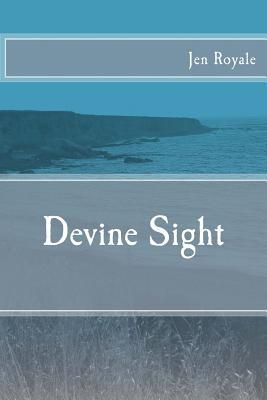 Devine Sight by Jen Royale | Goodreads