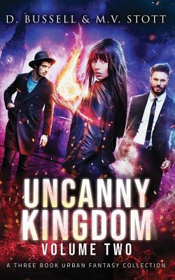 Uncanny Kingdom, Volume Two by David Bussell | Goodreads