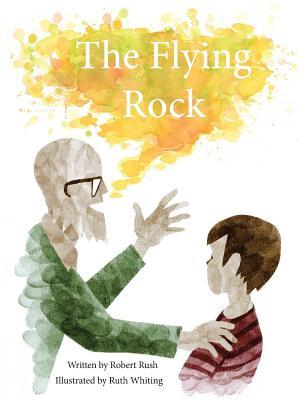The Flying Rock by Robert Rush | Goodreads