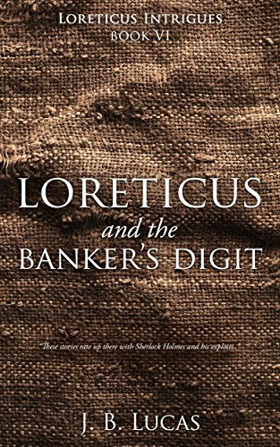 Loreticus and the Banker's Digit by J.B. Lucas | Goodreads