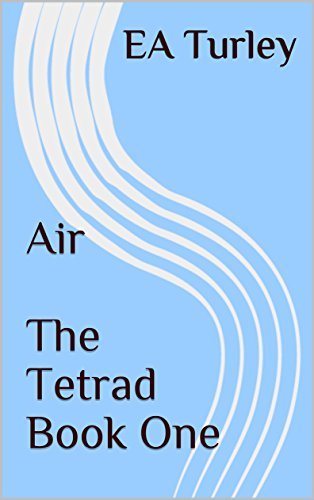 Air (The Tetrad,#1) by E.A. Turley | Goodreads