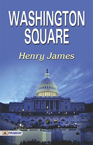 Washington Square by Henry James: A Novel by Henry James by Henry James ...