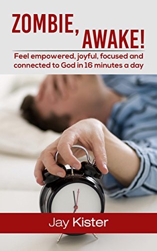 Zombie, Awake!: Feel empowered, joyful, focused and connected to God in ...