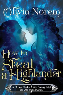How To Steal A Highlander by Olivia Norem | Goodreads
