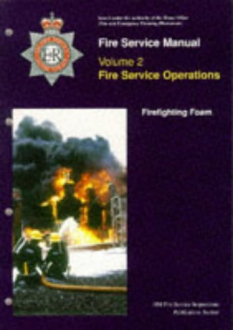 Fire Service Manual 2: Fire Service Operations: Firefighting Foam by ...