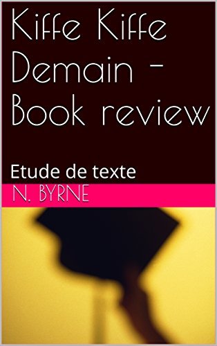 Kiffe Kiffe Demain - Book review: Etude de texte by Byrne | Goodreads