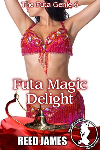 Futa Magic Delight (The Futa Genie 6) by Reed James | Goodreads