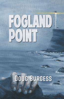 Fogland Point by Doug Burgess | Goodreads