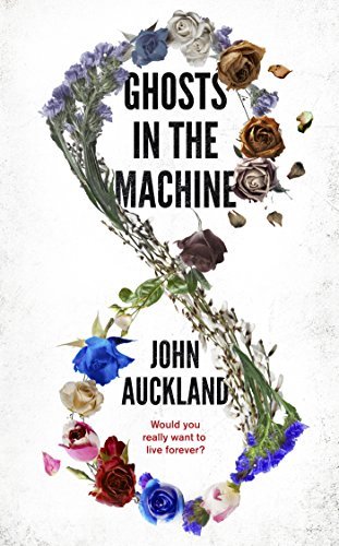 Ghosts In The Machine by John Auckland | Goodreads