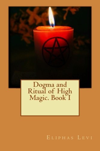 Dogma and Ritual of High Magic. Book I by Éliphas Lévi | Goodreads