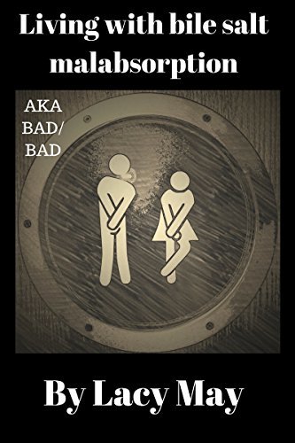 Living with bile salt malabsorption!: Aka BAM/BAD by Lacy May | Goodreads