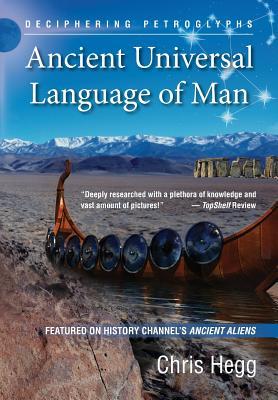 Ancient Universal Language of Man: Deciphering Petroglyphs by Chris ...