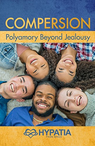 Compersion: Polyamory Beyond Jealousy by Hypatia from Space | Goodreads