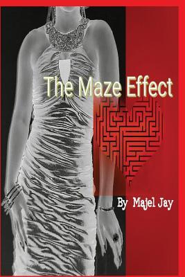 The Maze Effect: Finding Mr. Right by Majel Jay | Goodreads