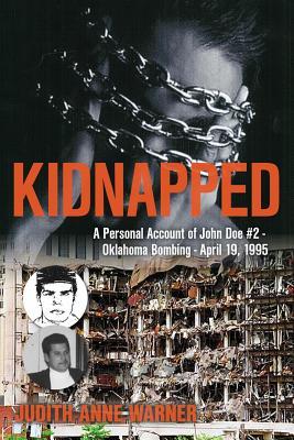 Kidnapped: A Personal Account of John Doe #2, Oklahoma Bombing, April ...