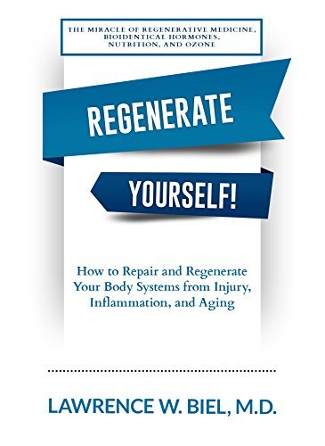 Regenerate Yourself!: How to Repair and Regenerate Your Body Systems ...