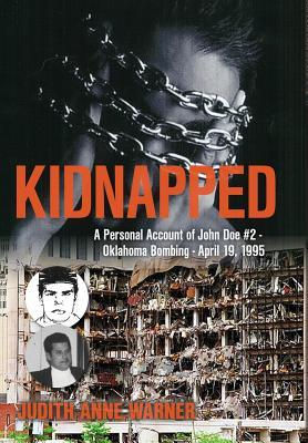 Kidnapped: Personal Account of John Doe #2, Oklahoma Bombing, April 19 ...