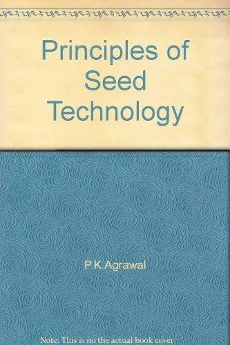 Principles of Seed Technology by P K Agarwal | Goodreads