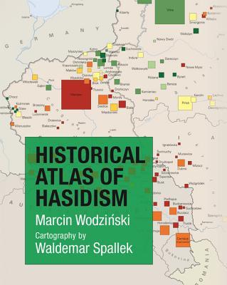 Historical Atlas of Hasidism by Marcin Wodziński | Goodreads