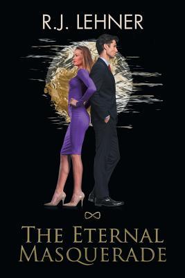 The Eternal Masquerade by R J Lehner | Goodreads