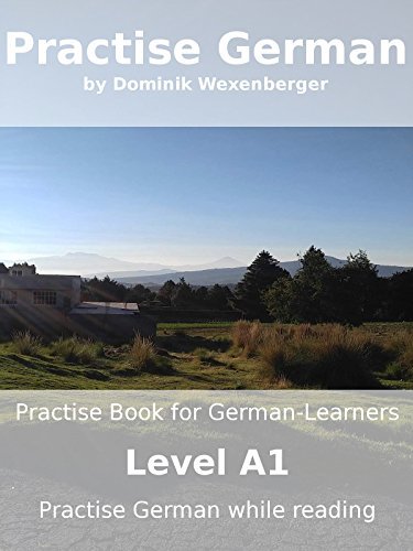 Practise German: Practise-book for German learners: Level A1 by Dominik ...