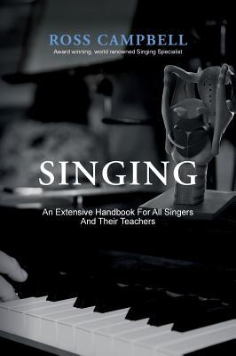 Singing - An Extensive Handbook for All Singers and Their Teachers by ...