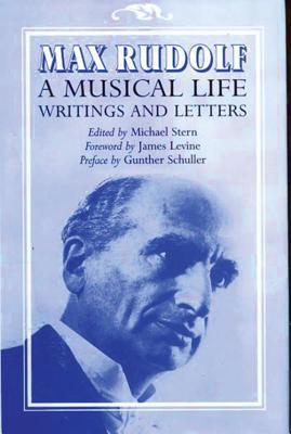 A Musical Life: Writings and Letters by William Rudolf | Goodreads