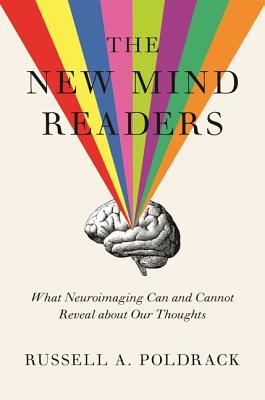 The New Mind Readers: What Neuroimaging Can and Cannot Reveal about Our ...