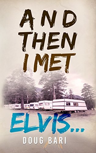 And then I met Elvis... by Doug Bari | Goodreads
