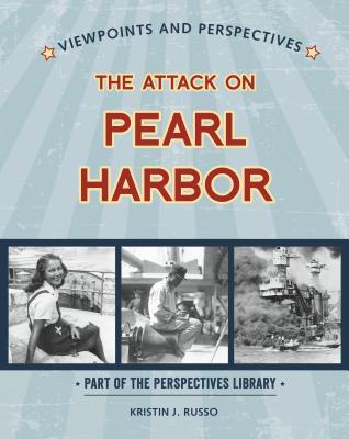 Viewpoints on the Attack on Pearl Harbor by Kristin J. Russo | Goodreads