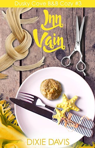 Inn Vain (Dusky Cove B&B Cozy Mysteries Book 3) by Dixie Davis | Goodreads