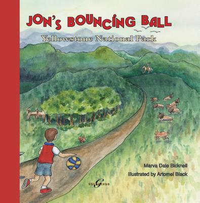 Jon's Bouncing Ball: Yellowstone National Park by Marva Dale Bicknell ...