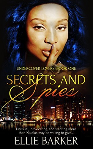 Secrets and Spies (Undercover Lovers Book 1) by Ellie Barker | Goodreads
