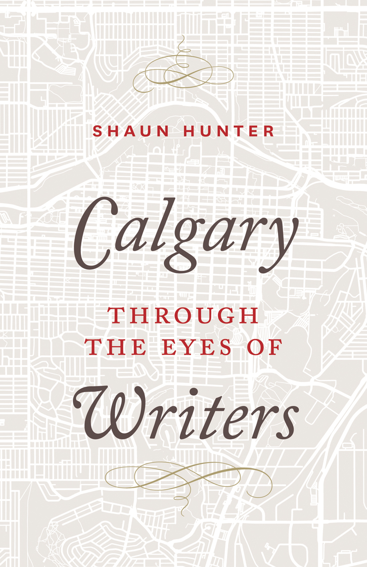 Calgary through the Eyes of Writers by Shaun Hunter | Goodreads