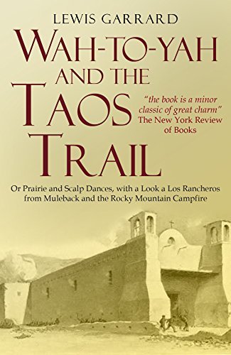 Wah-to-yah, and the Taos Trail; or Prairie travel and scalp dances ...