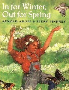 In for Winter, Out for Spring by Arnold Adoff | Goodreads