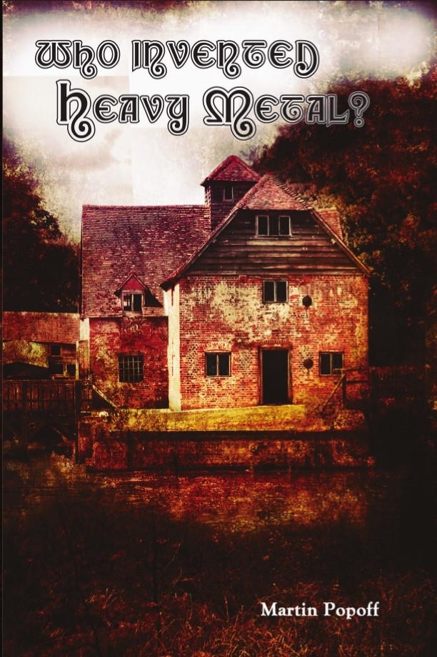 Who Invented Heavy Metal? by Martin Popoff | Goodreads