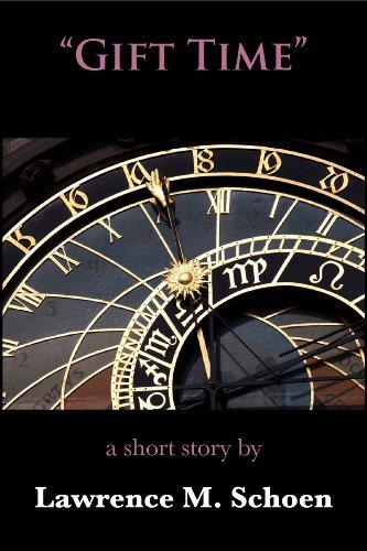 Gift Time (A Taste of Schoen) by Lawrence M. Schoen | Goodreads