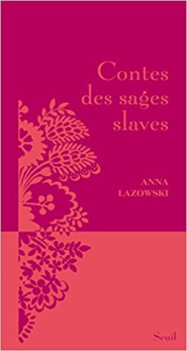 Contes des sages slaves by Anna Lazowski | Goodreads
