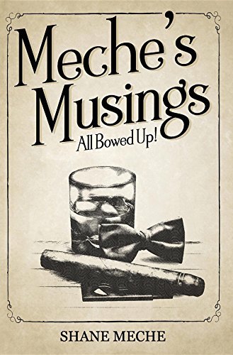 Meche's Musings: All Bowed Up! by Shane Meche | Goodreads