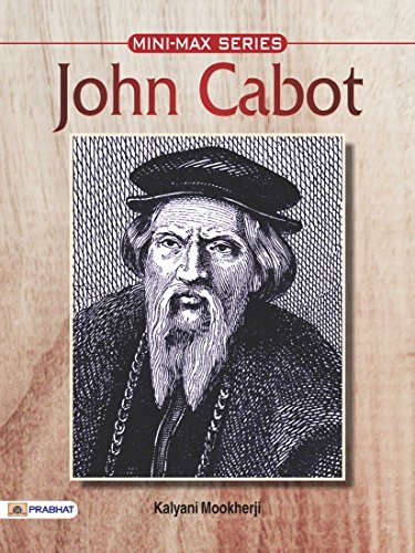 John Cabot by Kalyani Mookherji: Sailing into the New World: The Adventures of John Cabot by ...