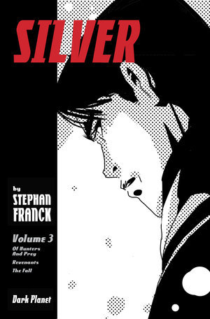 Silver Volume 3 by Stephan Franck | Goodreads
