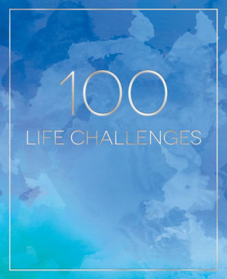 100 Life Challenges: Are You Ready? by Piccadilly | Goodreads