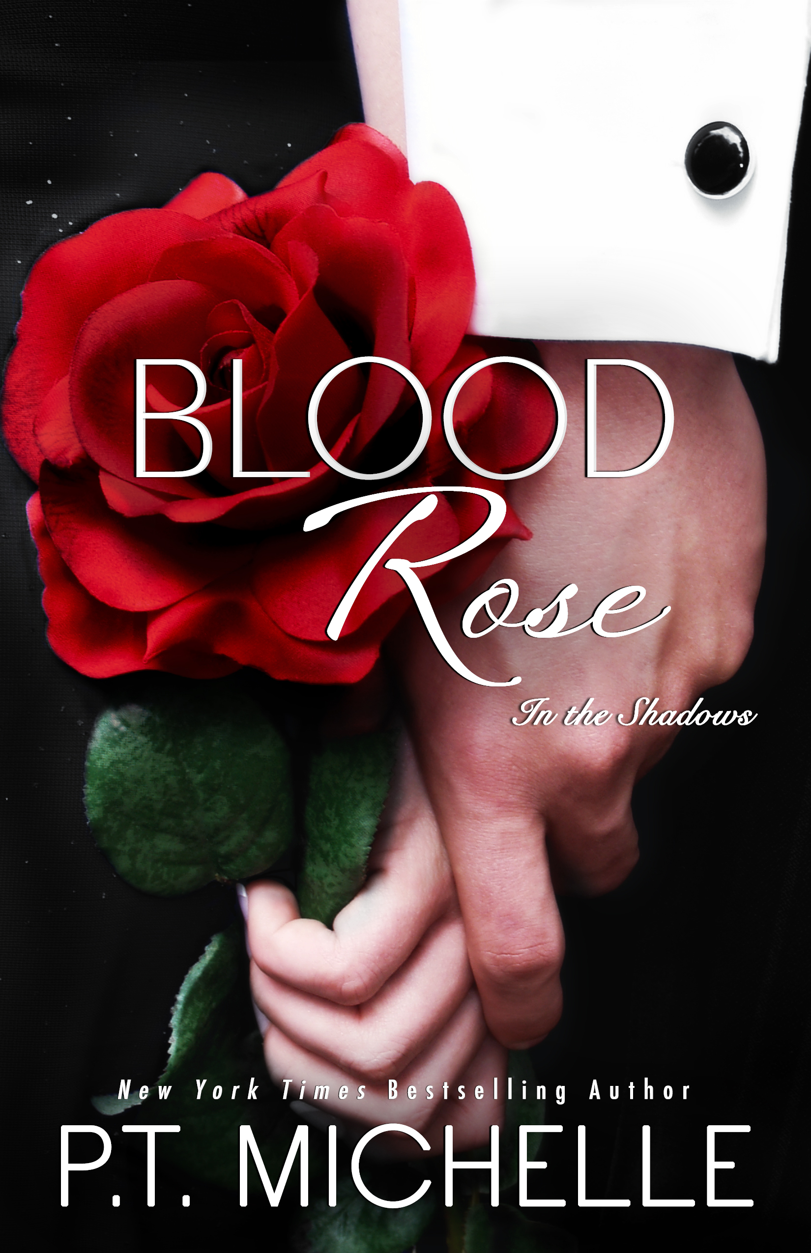 Blood Rose (In the Shadows, #8) by P.T. Michelle | Goodreads